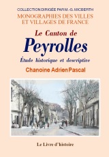 Livre histoire PEYROLLES (Le canton de) - Étude historique et ...